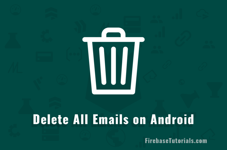 How To Delete All Emails At Once On Android Magic Trick Firebase Tutorials